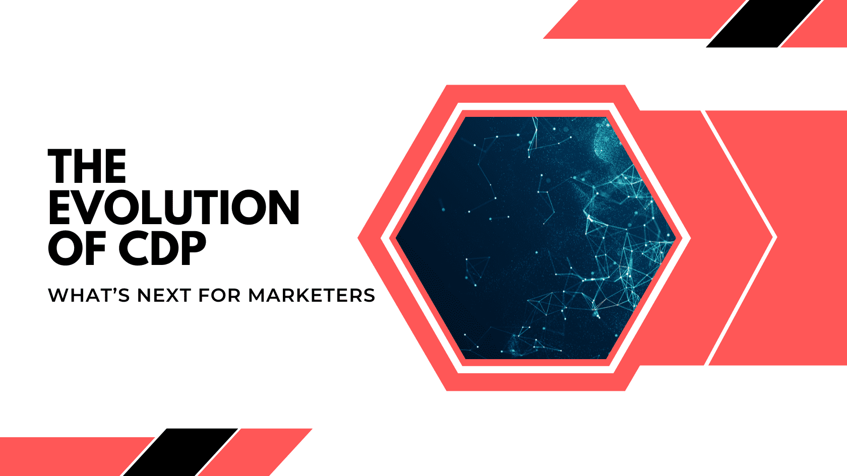 The Evolution of Customer Data Platforms (CDPs): What’s Next for Marketers